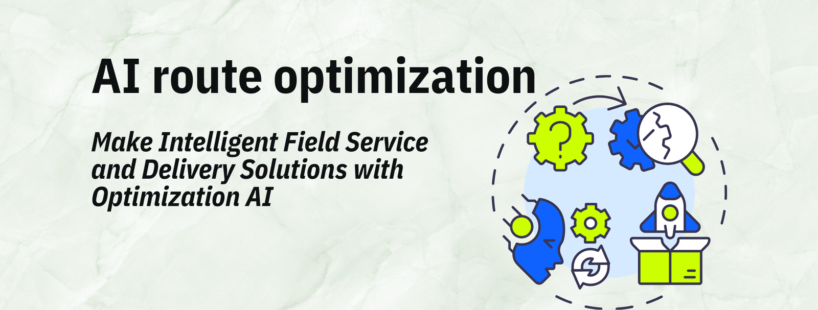AI Route Optimization: Leading the Way in Intelligent Field Service and Delivery Solutions